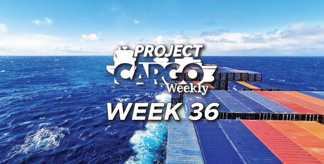 Week #36 - 2019 - Project Cargo Weekly