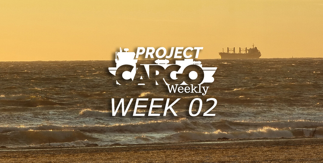 Week #02 - 2022 - Project Cargo Weekly