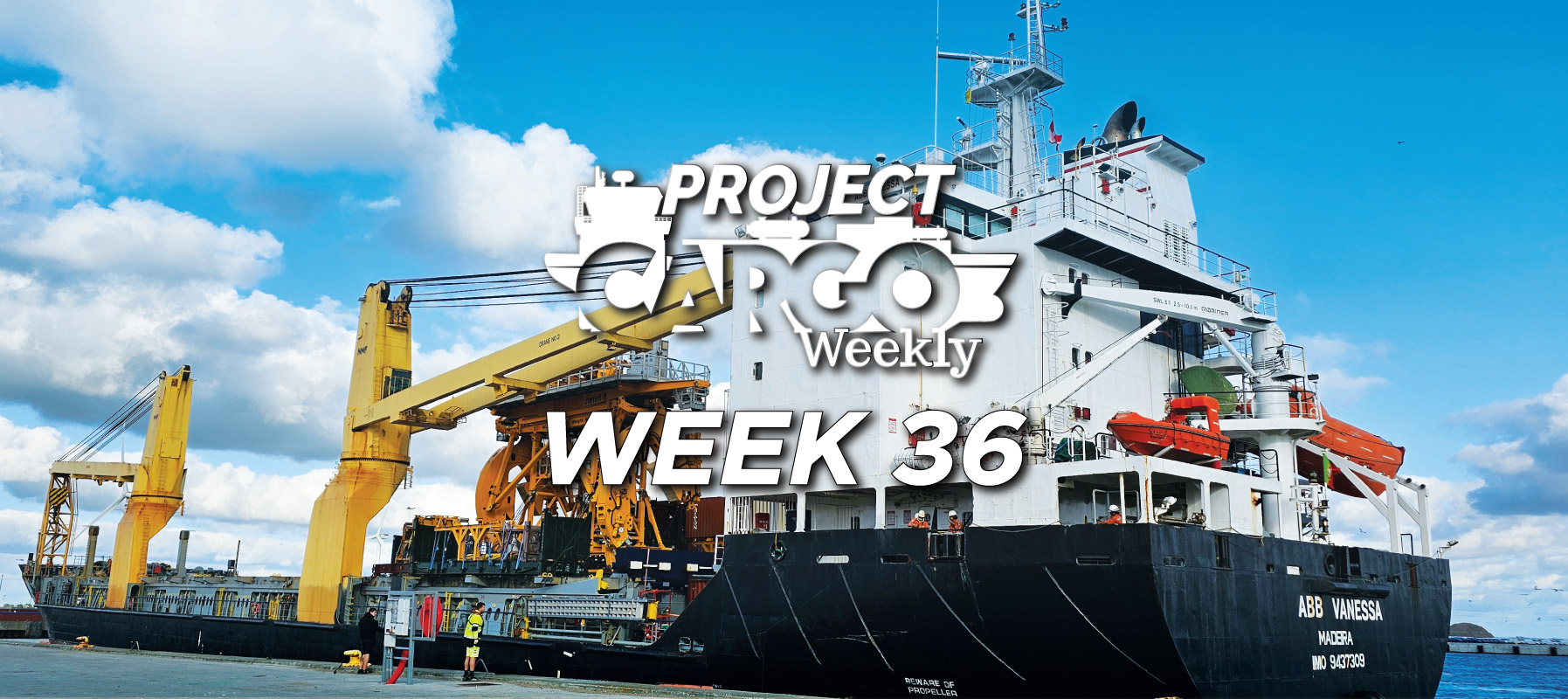 Week #36 – 2024 - Project Cargo Weekly